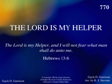 THE LORD IS MY HELPER | R. J. Stevens Music