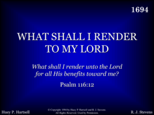 WHAT SHALL I RENDER TO MY LORD | R. J. Stevens Music